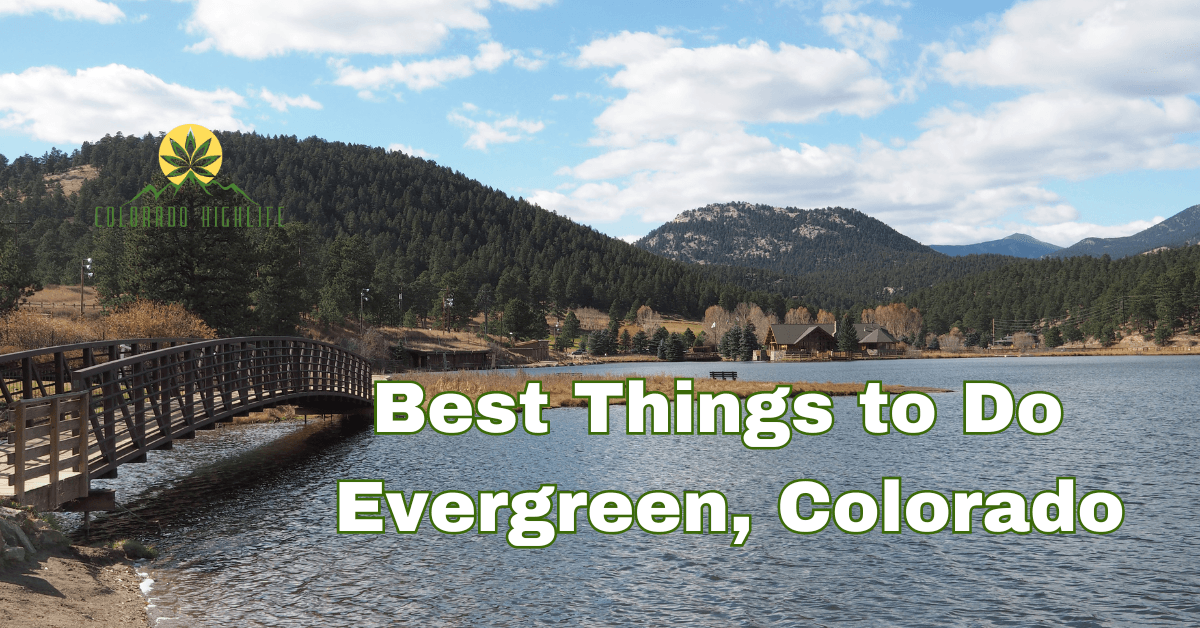 Best Things to Do in Evergreen, Colorado ⋆ Colorado Highlife